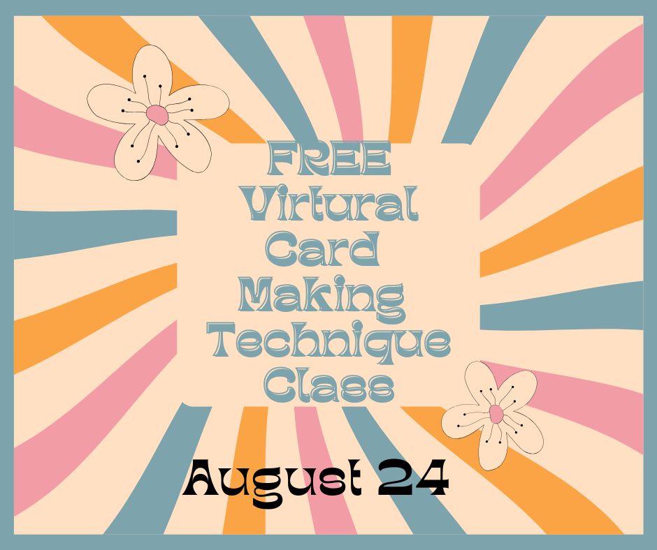 Virtual Card Class Featuring Cardmaking Techniques-FREE – Tarabeth Stamps