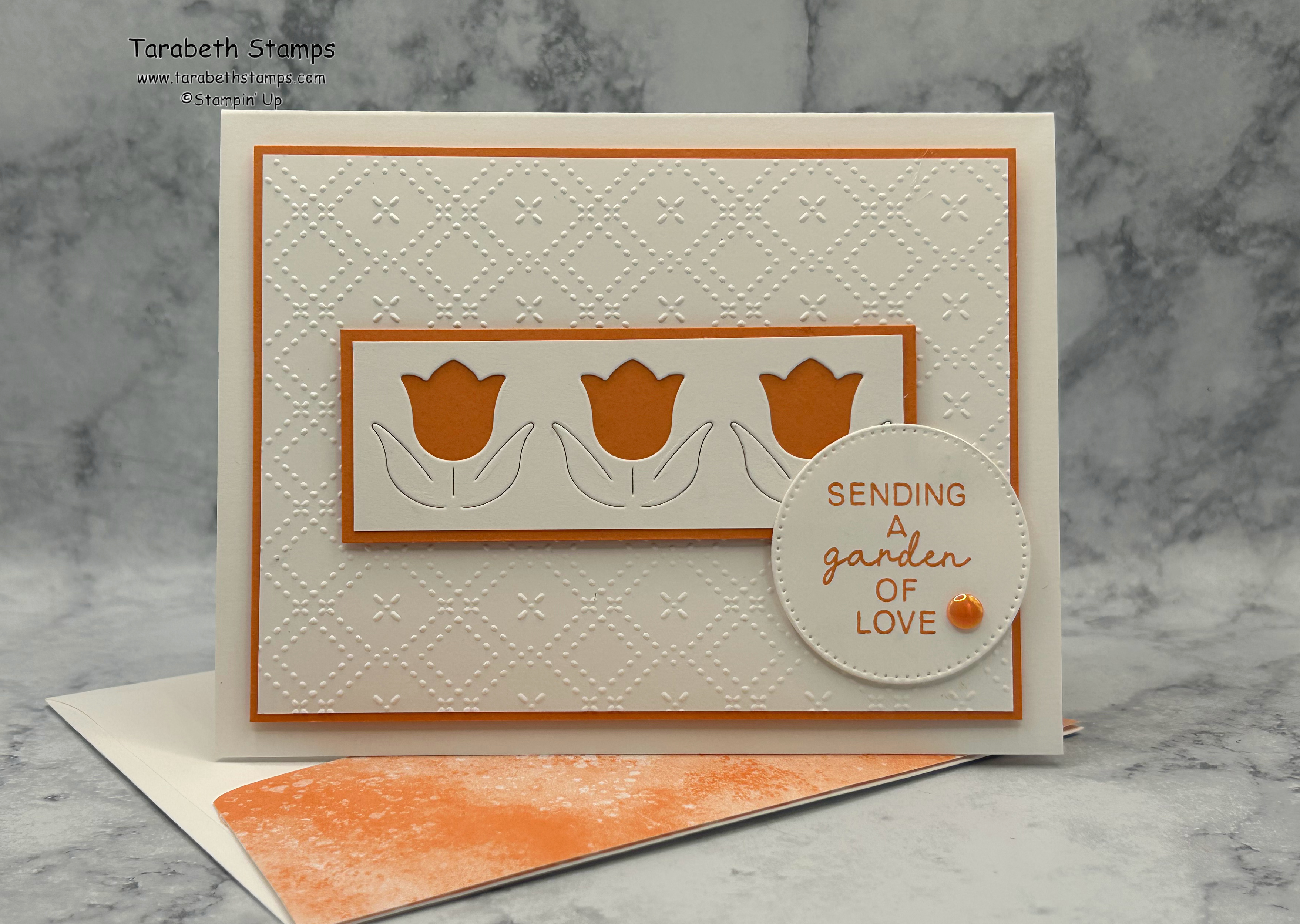 Stampin’ Up Sunshine & Tulips Sending a Garden Card – Tarabeth Stamps